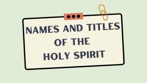 30 Names and Titles of The Holy Spirit