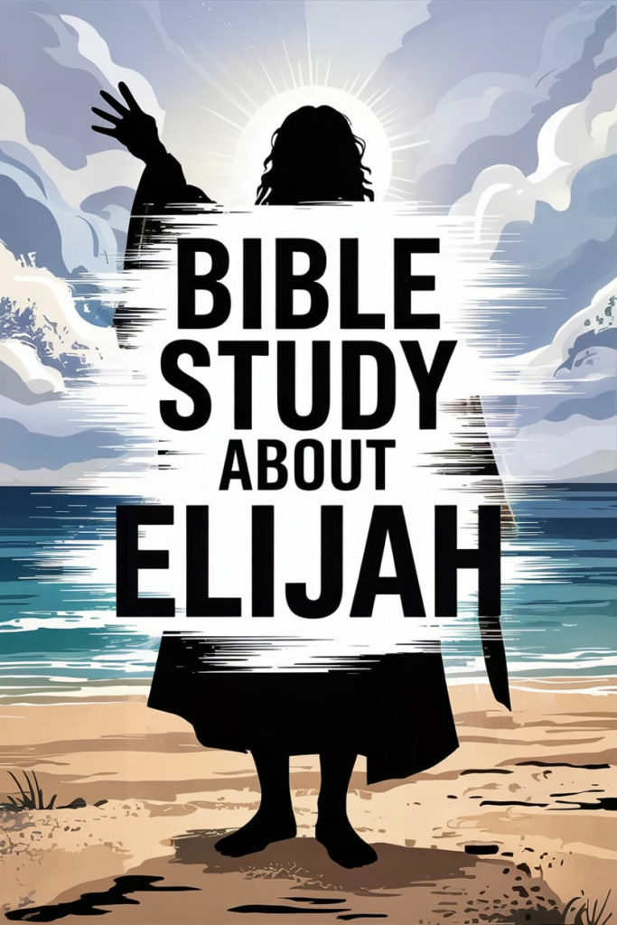 Bible Study About Elijah