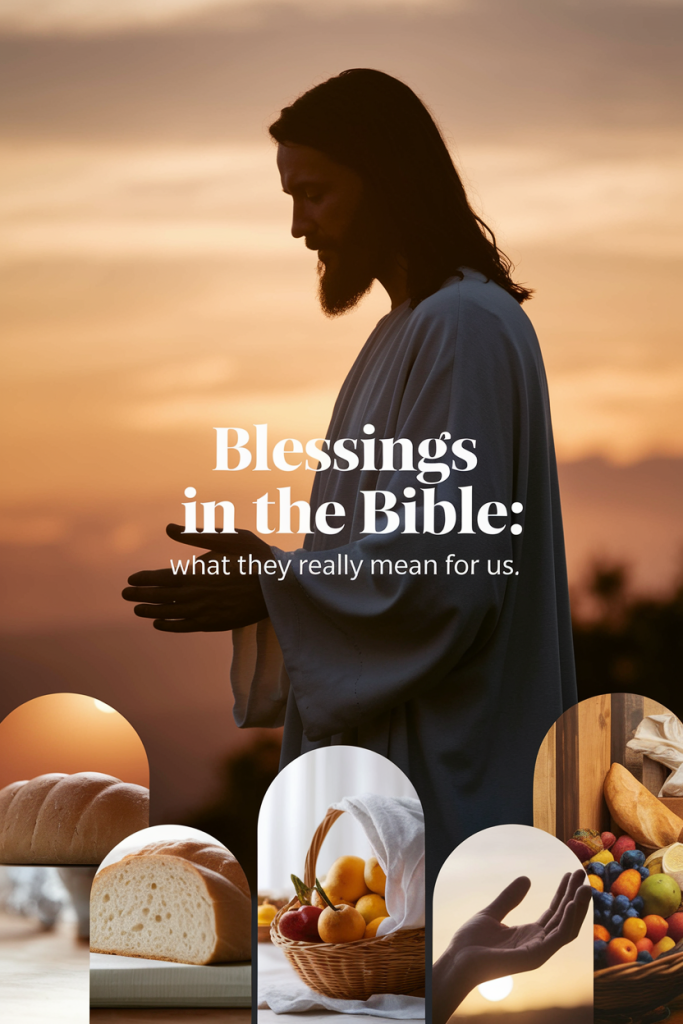 Bible Study About Blessings: What They Really Mean for Us