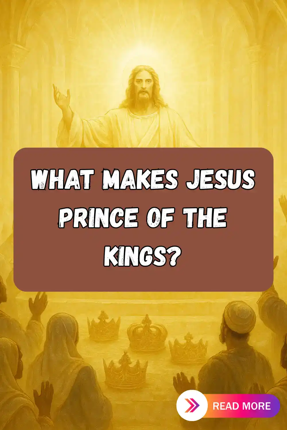 Jesus Revealed as Prince of the Kings of the Earth