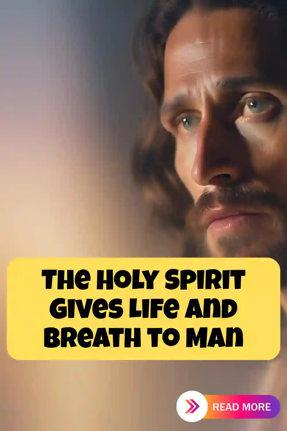The Holy Spirit Gives Life and Breath to Man