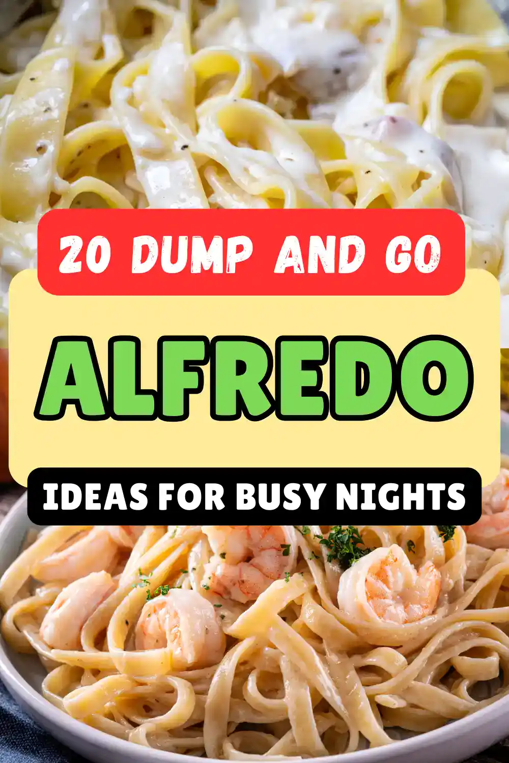 20 Dump and Go Alfredo Ideas for Busy Nights
