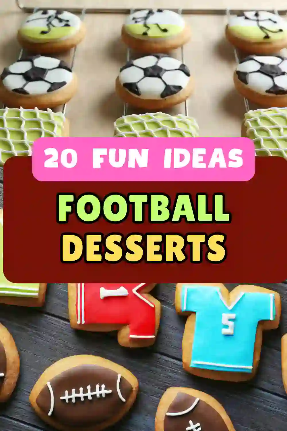20 Fun Football Desserts That Score Big