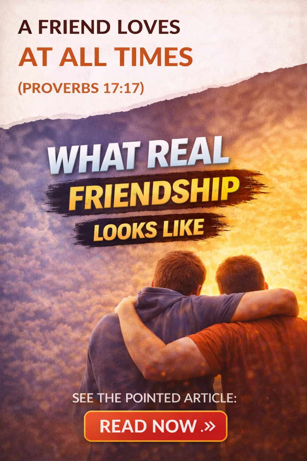 Proverbs 17:17 Explained: A Friend Loves At All Times